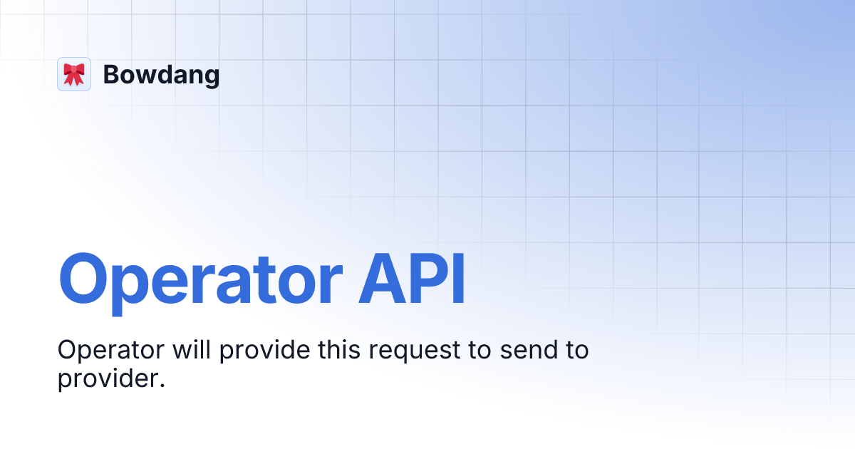 Operator API | Bowdang